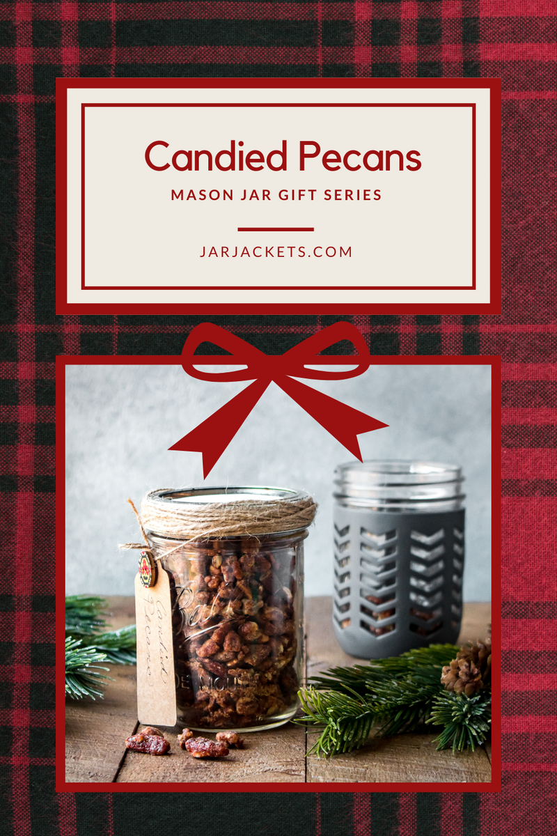 Mason Jar Food Gift Ideas - Delicious Candied Pecans | JarJackets